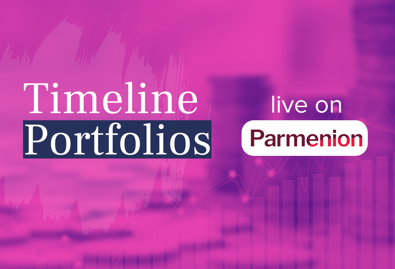 Timeline Portfolios Go Live on Parmenion